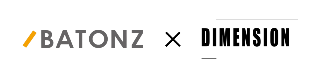 M&A総合支援プラットフォーム「BATONZ（バトンズ）」を運営する株式会社バトンズに株主として参画 | News | DIMENSION株式会社